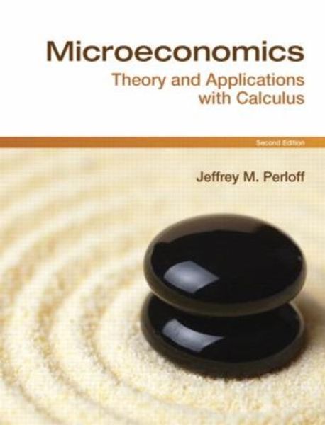 Microeconomics: Theory & Applications with Calculus | Jeffrey M ...