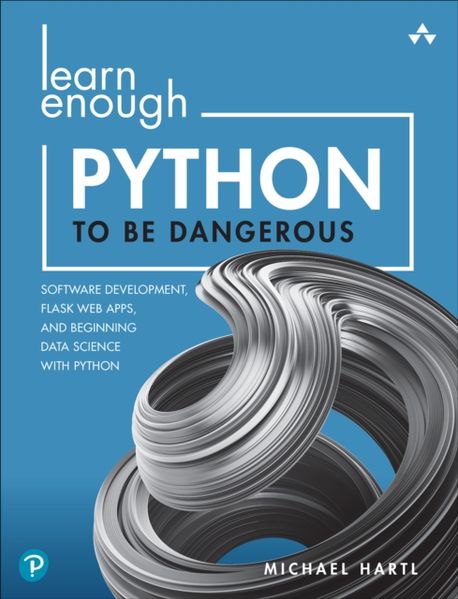 Learn Enough Python to Be Dangerous | Hartl, Michael - 교보문고