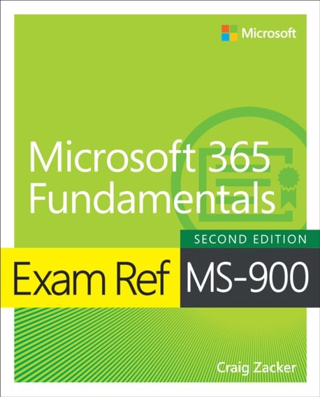 Exam Ref Ms-900 Microsoft 365 Fundamentals | Craig Zacker - 교보문고