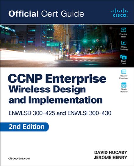 CCNP Enterprise Wireless Design Enwlsd 300-425 and Implementation Enwlsi 300-430 Official Cert ...