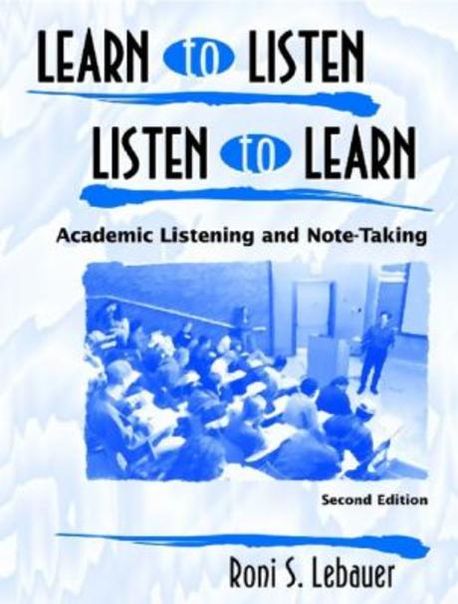 Learn to Listen Listen to Learn:Academic Listening and Note-Taking | - 교보문고