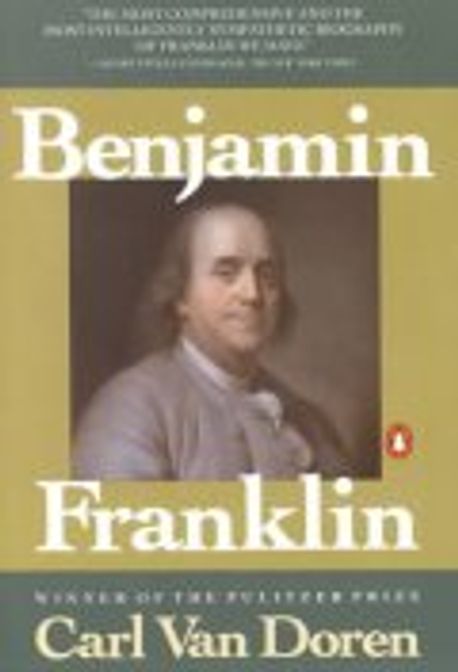 Benjamin Franklin | Van Doren, Carl - 교보문고