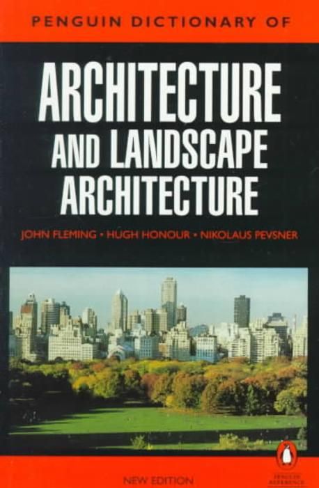 The Penguin Dictionary of Architecture and Landscape Architecture | Fleming, John/ Honour, Hugh ...