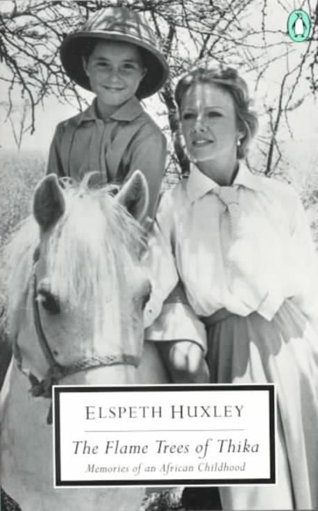 The Flame Trees of Thika | Huxley, Elspeth Joscelin Grant - 교보문고
