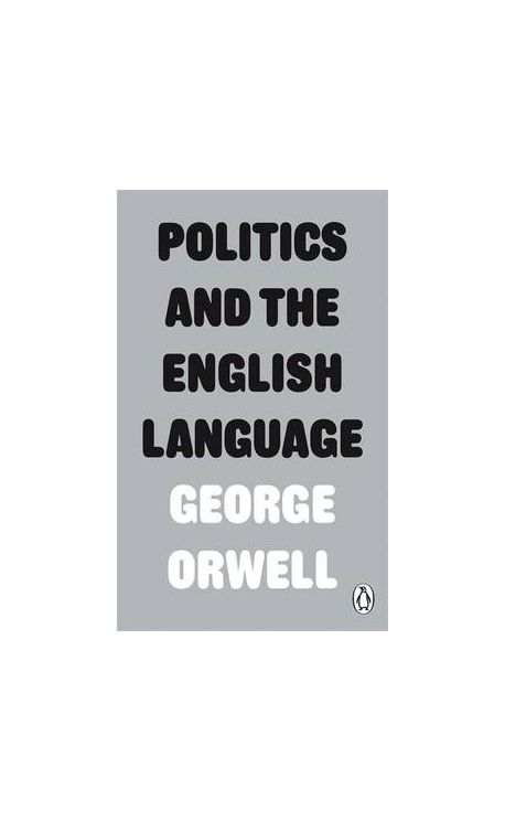 Politics and the English Language (Penguin Modern Classics) | George ...