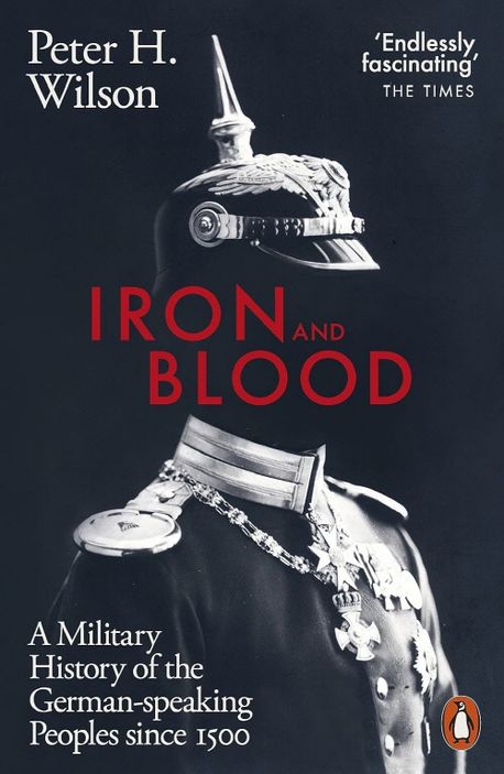 Iron and Blood | Peter H. Wilson - 교보문고