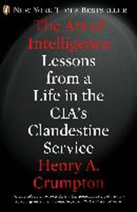 The Art of Intelligence | Crumpton, Henry A - 교보문고
