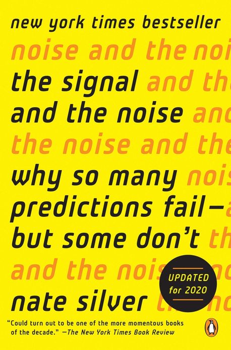 The Signal and the Noise | Silver, Nate - 교보문고