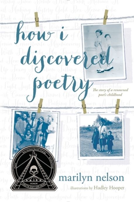 How I Discovered Poetry / Marilyn Nelson; Illustrations by Hadley ...