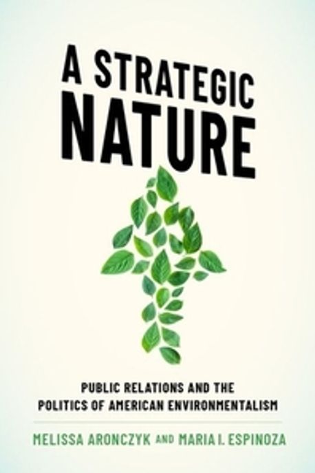A Strategic Nature | Aronczyk, Melissa - 교보문고