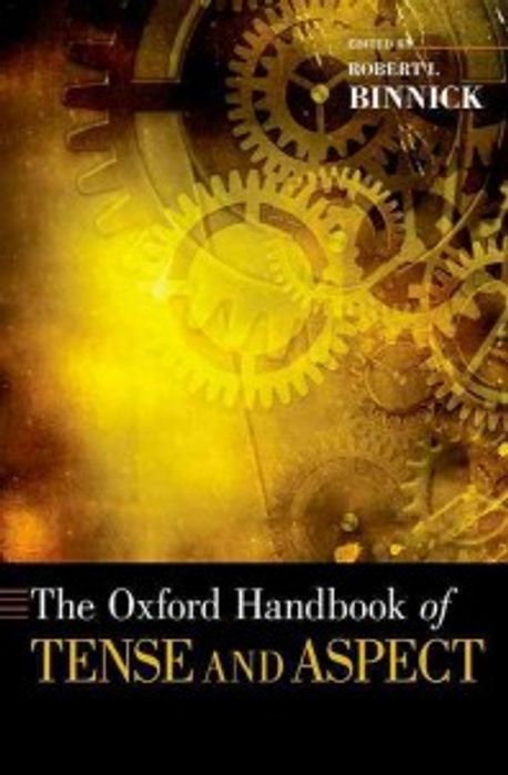 Oxford Handbook of Tense and Aspect | Binnick, Robert I. - 교보문고