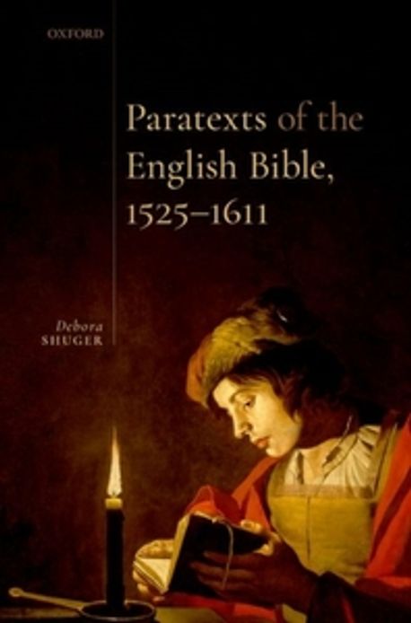 Paratexts of the English Bible, 1525-1611 | Shuger, Debora - 교보문고