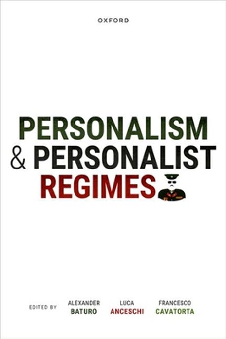 Personalism and Personalist Regimes | Baturo, Alex - 교보문고