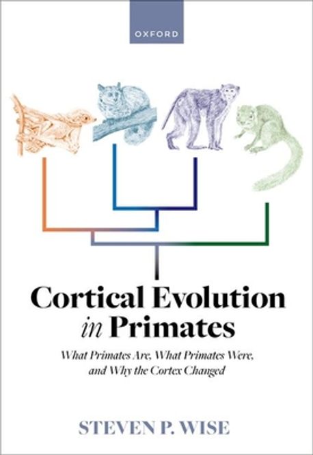 Cortical Evolution in Primates | Dr Steven P. Wise - 교보문고