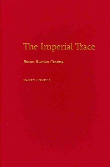 The Imperial Trace | Condee, Nancy - 교보문고