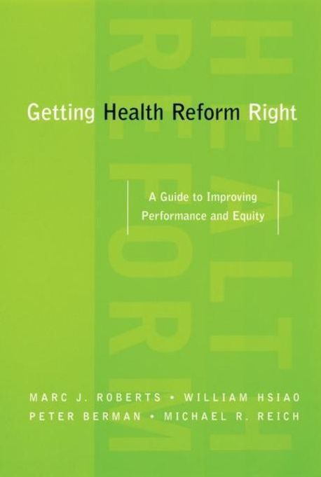 Getting Health Reform Right | Roberts, Marc J. (Edt) - 교보문고