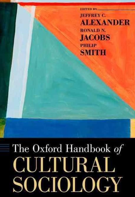 The Oxford Handbook of Cultural Sociology | Alexander, Jeffrey C. - 교보문고