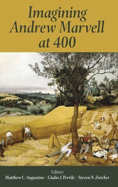 Imagining Andrew Marvell at 400 | Augustine, Matthew C. - 교보문고