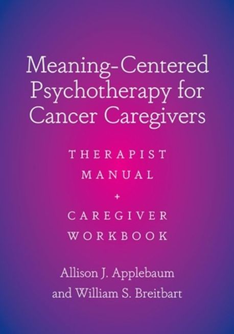 Meaning-Centered Psychotherapy for Cancer Caregivers | Allison J ...