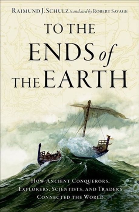 To the Ends of the Earth | Schulz, Raimund J. - 교보문고
