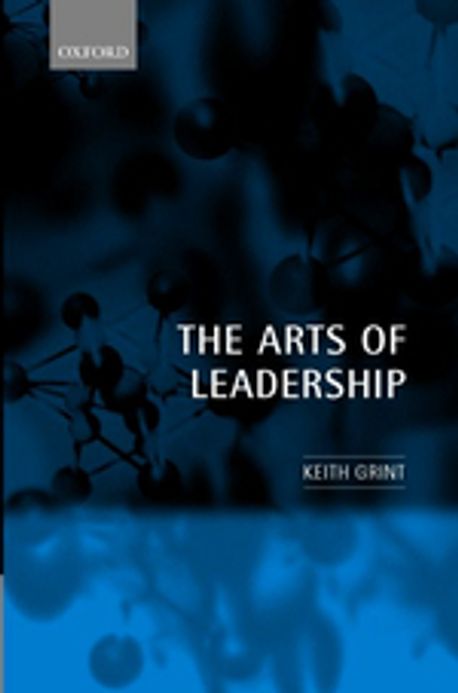 The Arts of Leadership | Grint, Keith - 교보문고