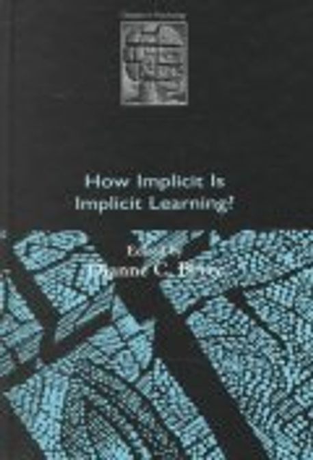 How Implicit Is Implicit Learning? : Edited by Dianne C. Berry (Debates ...