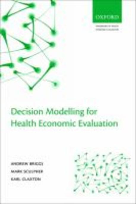 Decision Modelling for Health Economic Evaluation | Briggs, Andrew ...