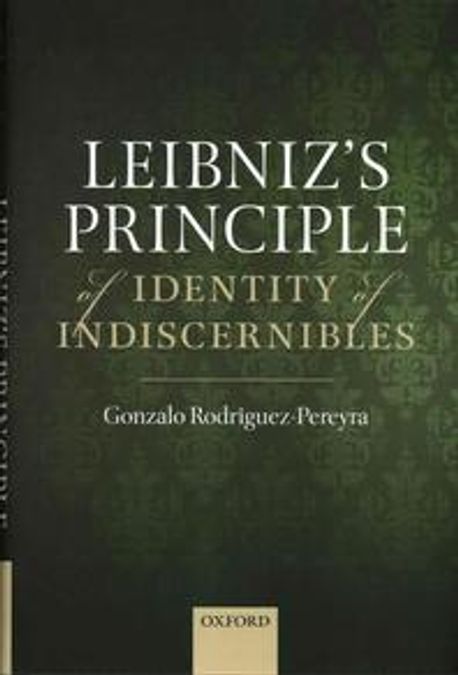 Leibniz's Principle of Identity of Indiscernibles | Rodriguez-Pereyra ...