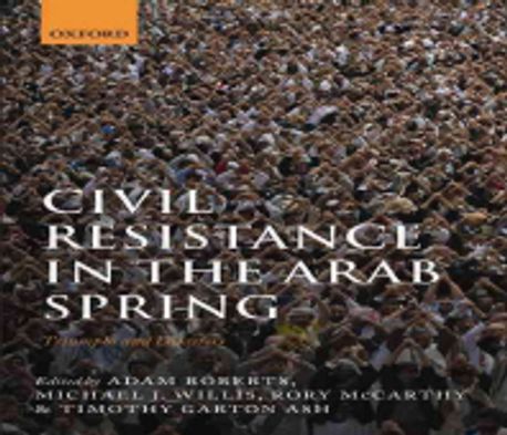Civil Resistance in the Arab Spring | Adam Roberts - 교보문고