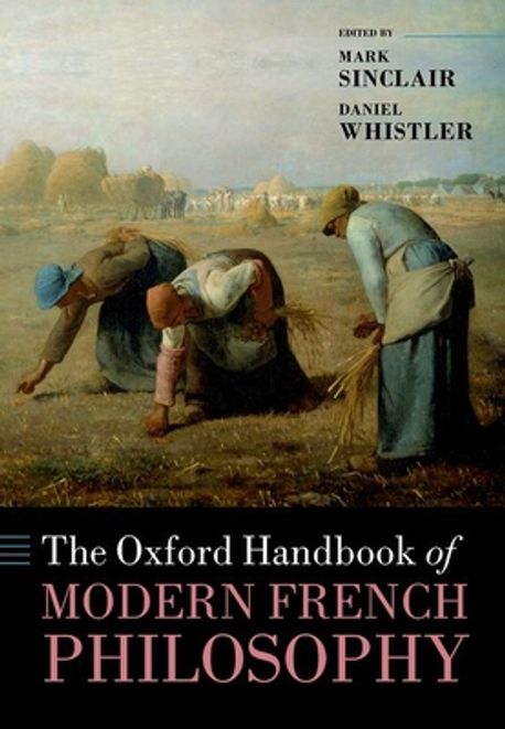 The Oxford Handbook of Modern French Philosophy | Whistler, Daniel - 교보문고