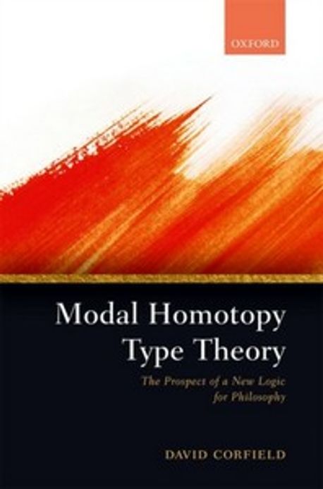 Modal Homotopy Type Theory | Corfield, David - 교보문고