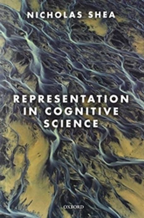 Representation in Cognitive Science | Nicholas Shea - 교보문고