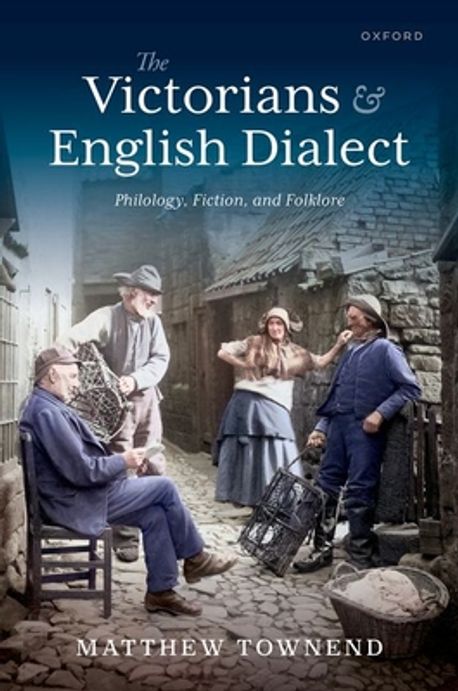 The Victorians and English Dialect | Townend, Matthew - 교보문고