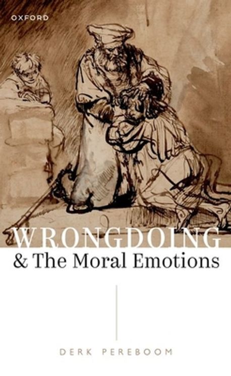Wrongdoing and the Moral Emotions | Derk (Susan Linn Sage Professor ...
