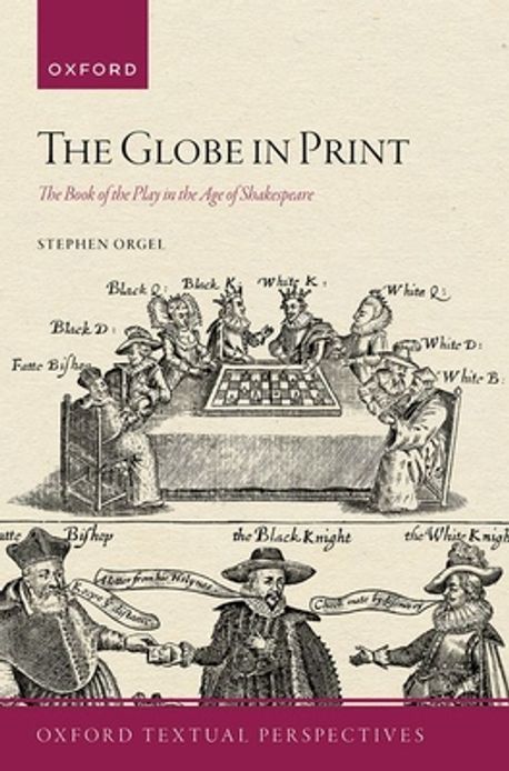 The Globe in Print | Stephen (J. E. Reynolds Professor in Humanities, J ...