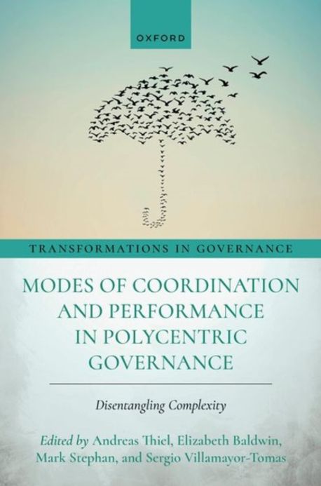 Modes of Coordination and Performance in Polycentric Governance | Thiel, Andreas - 교보문고