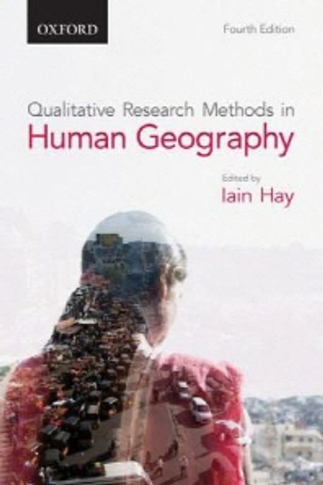 Qualitative Research Methods in Human Geography | Iain M. Hay - 교보문고