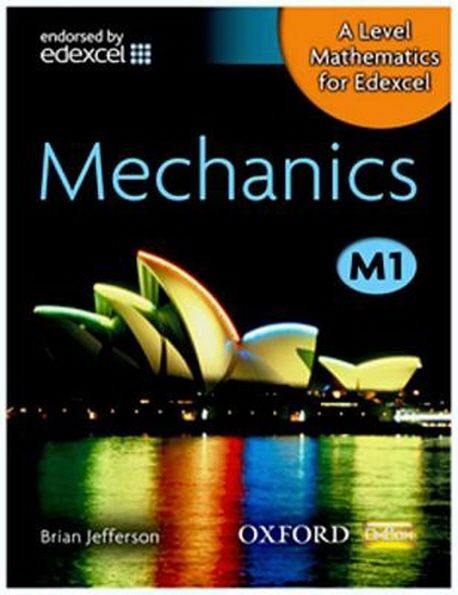A Level Mathematics for Edexcel M1. Mechanics | - 교보문고