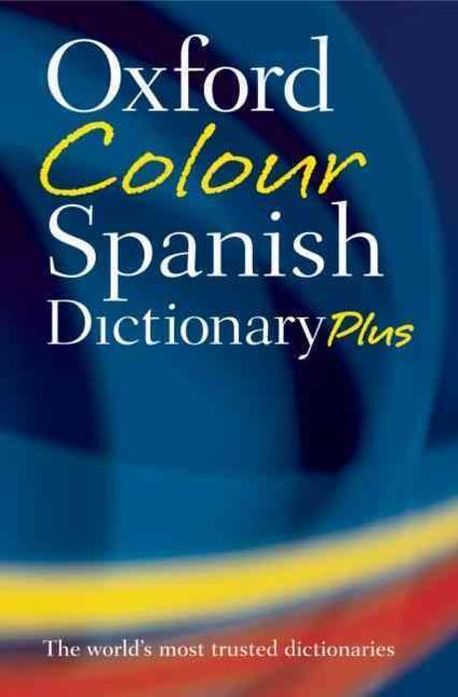 OXFORD COLOUR SPANISH DICTIONARY PLUS | - 교보문고