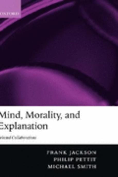 Mind, Morality, and Explanation | Jackson, Frank/ Pettit, Philip/ Smith ...