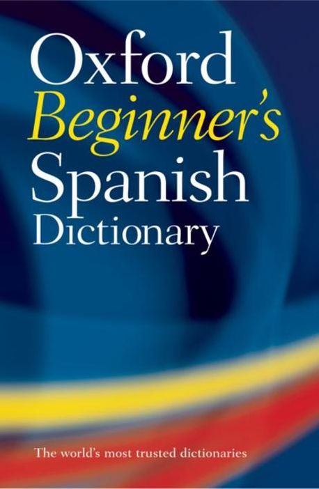 OXFORD BEGINNERS SPANISH DICTIONARY (NEW) | - 교보문고