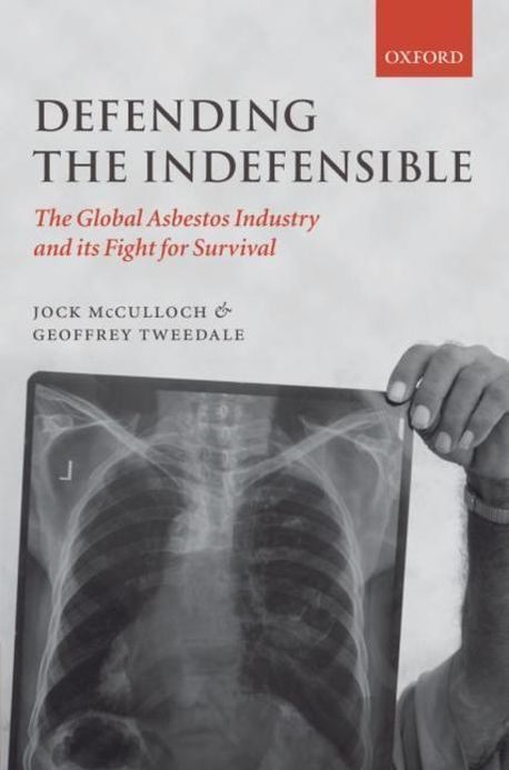 Defending the Indefensible | McCulloch, Jock - 교보문고