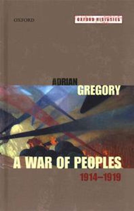 A War of Peoples 1914-1919 | Gregory, Adrian - 교보문고