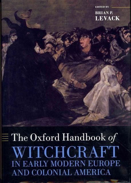 Oxford Handbook of Witchcraft in Early Modern Europe and Col | Brian P ...