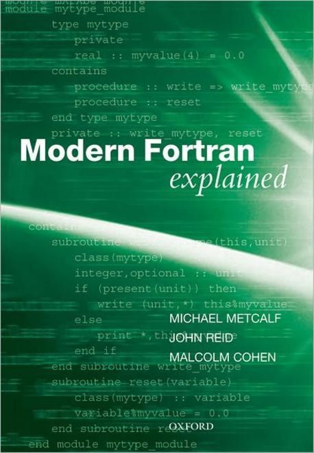Modern FORTRAN Explained | Metcalf, Michael/ Reid, John/ Cohen, Malcolm ...