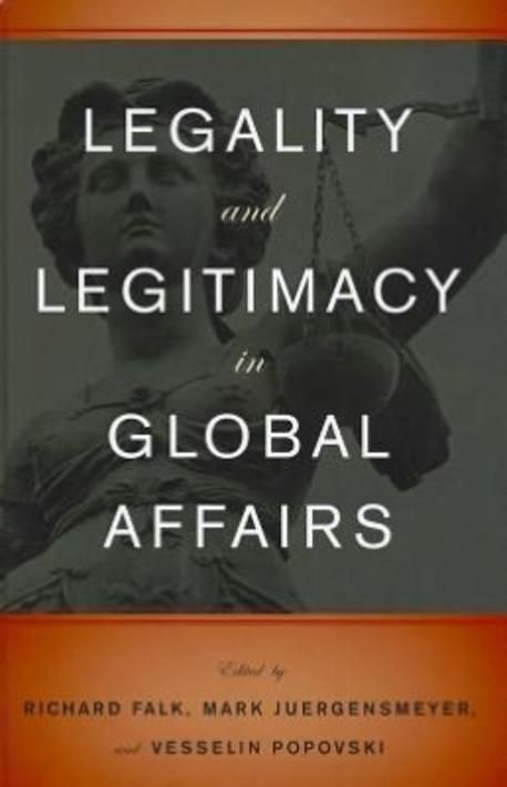 Legality and Legitimacy in Global Affairs | Juergensmeyer, Mark - 교보문고