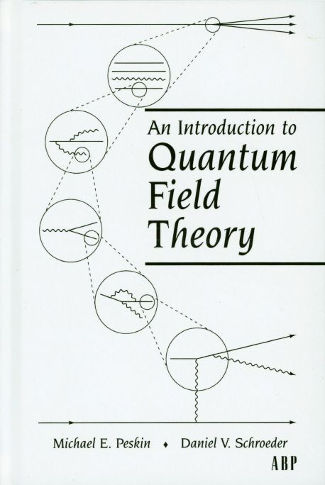 An Introduction To Quantum Field Theory | Peskin, Michael E. - 교보문고