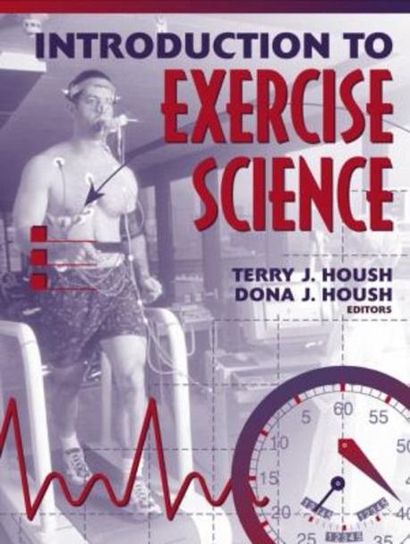 Introduction to Exercise Science | Housh, Terry J. (Edt)/ Housh, Dona J. (Edt) - 교보문고