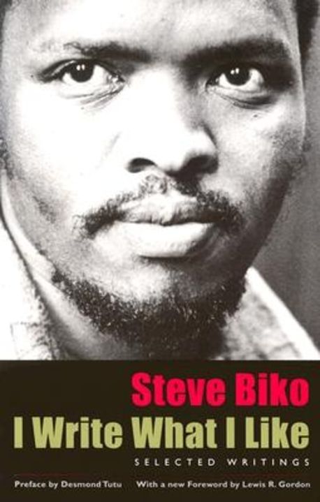 I Write What I Like | Biko, Steve/ Stubbs, Aelred (EDT)/ Stubbs, Aelred ...
