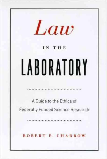 Law in the Laboratory | Charrow, Robert - 교보문고